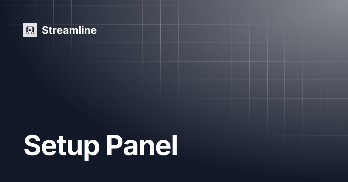 Setup Panel | Streamline