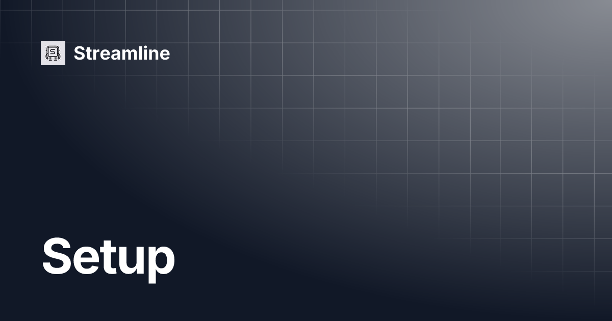 Setup | Streamline